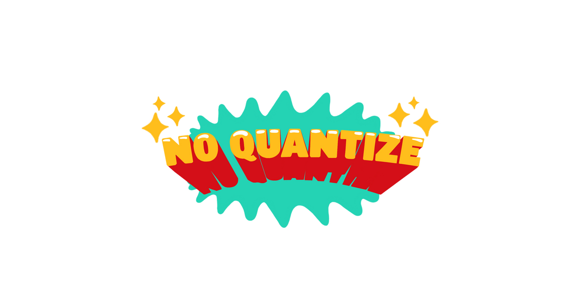 No Quantize
